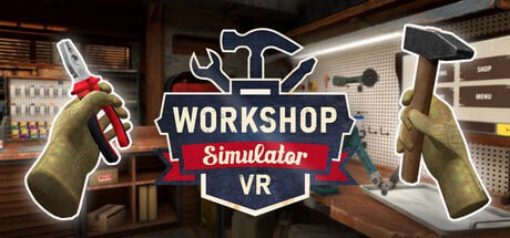 《工坊模拟器VR》Workshop Simulator VR_欢迎进入857vr